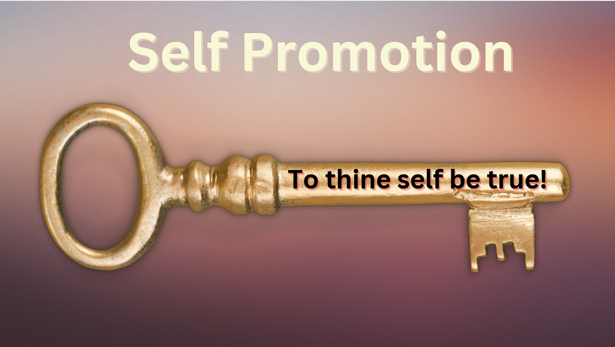 How to Benefit from SELF Promotion and Help Others at the Same Time ...