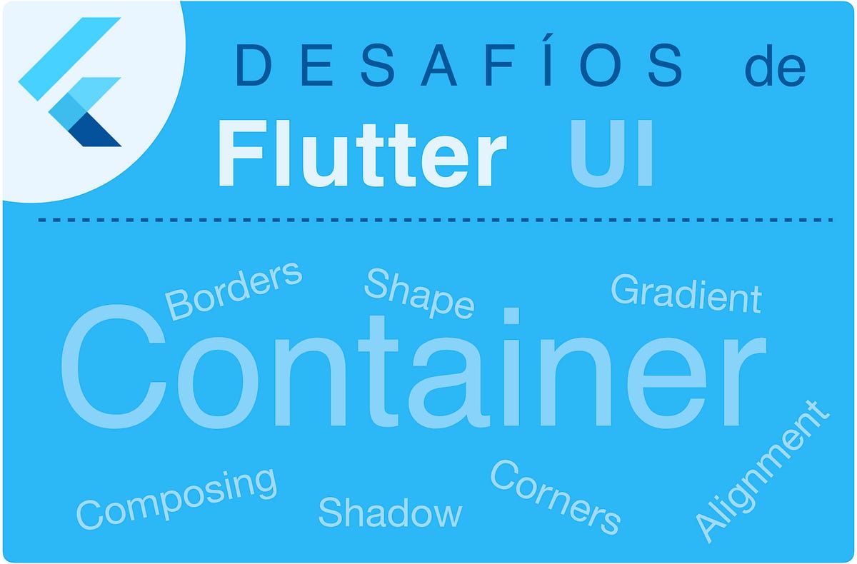 Desafíos con Container de Flutter | by Alfonso García Santiago ...