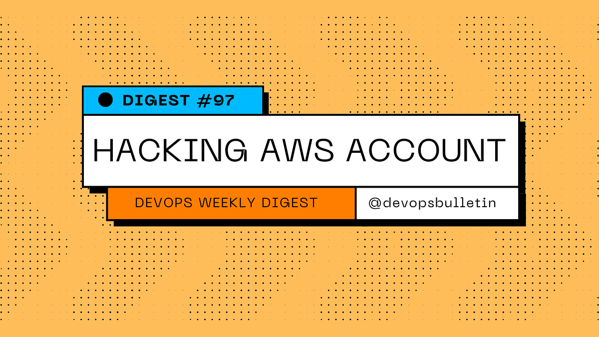 Hacking AWS Account. Get ready for another exciting edition… | by ...
