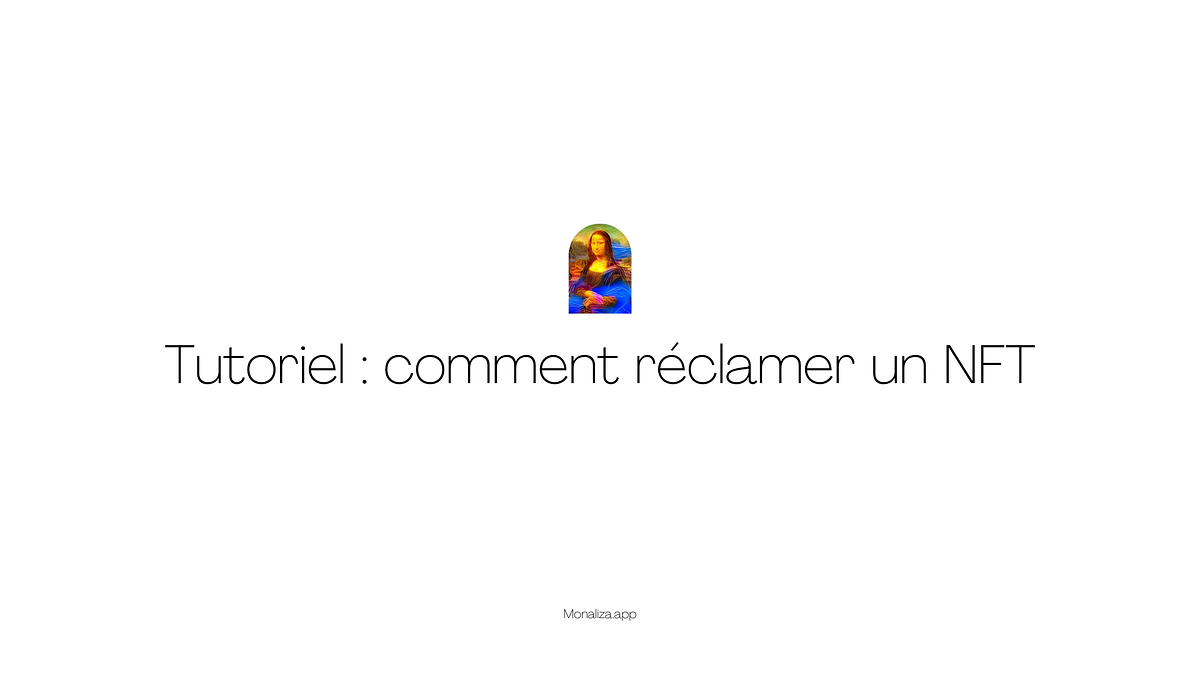 Tutoriel : comment réclamer un NFT en utilisant Monaliza | by Monaliza ...