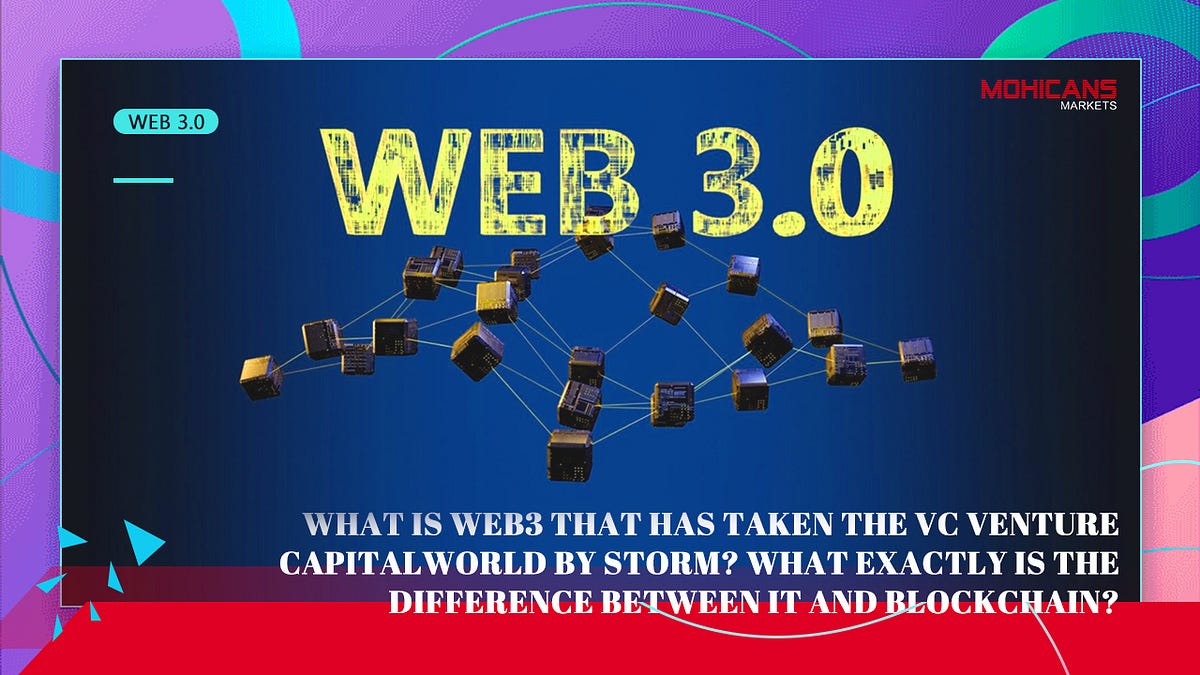 What is Web3 that has taken the VC Venture Capitalworld by storm? | by ...