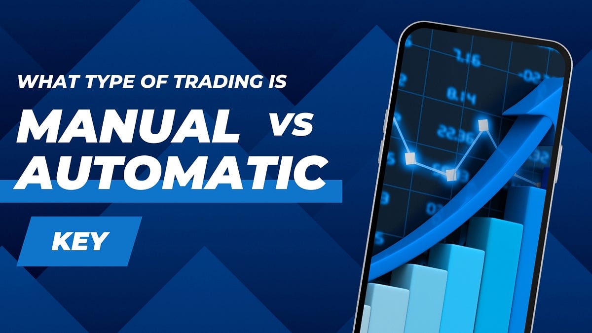 Manual vs. Automated Trading: Key Differences and How to Choose | by ... Manual vs. Automated Trading: Key Differences and How to Choose | by ...
