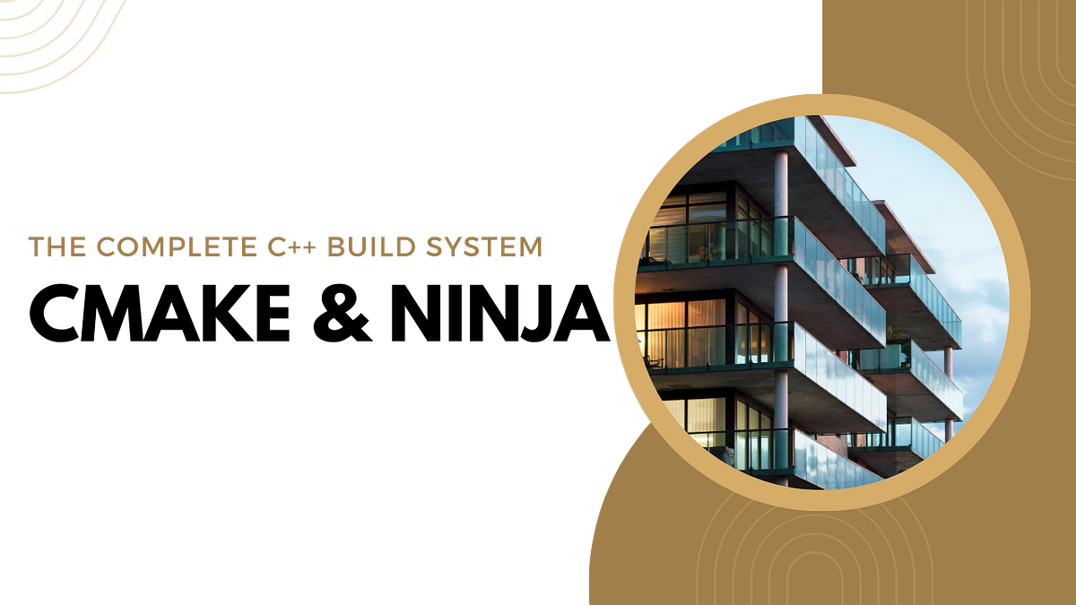 The Complete C++ Build System: CMake & Ninja Part 1 | by CodeInSeoul | Medium