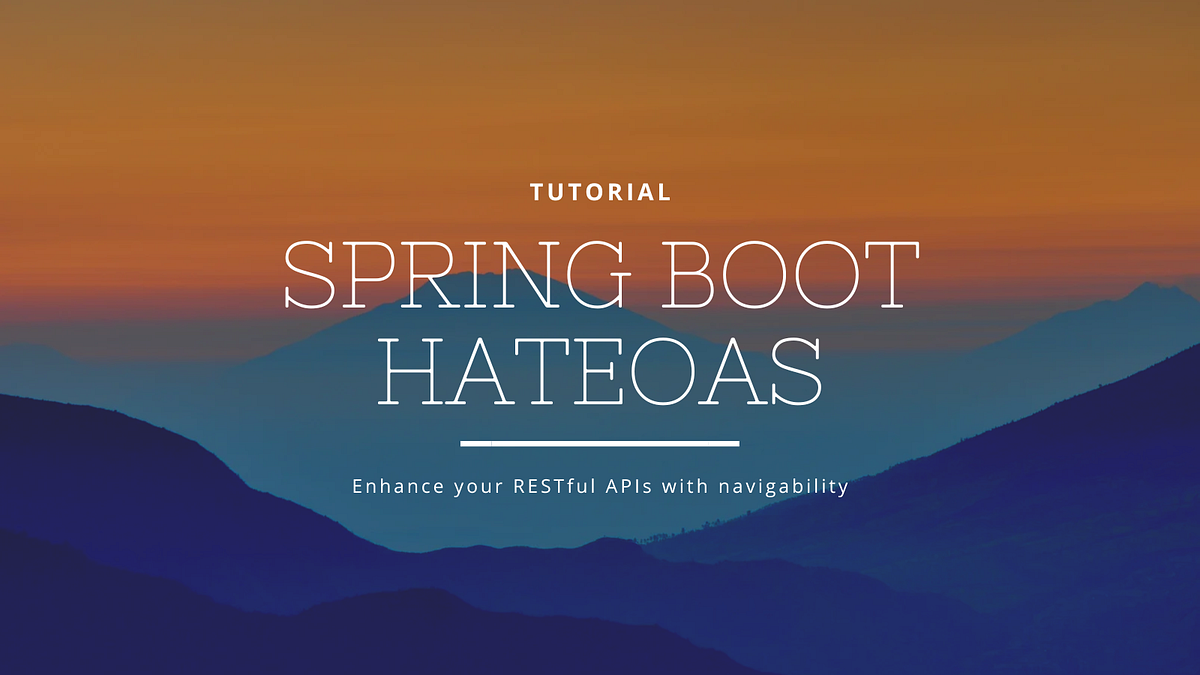 Tutorial: Spring Boot HATEOAS Essentials | Dev Genius