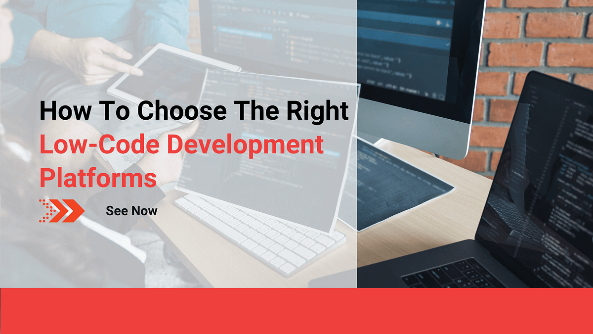 How To Choose The Right Low-Code Development Platforms | by Kyanon Digital Blog | Medium