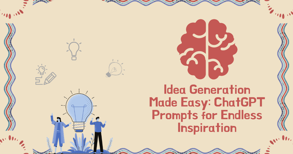Idea Generation Made Easy: ChatGPT Prompts for Endless Inspiration | by ...