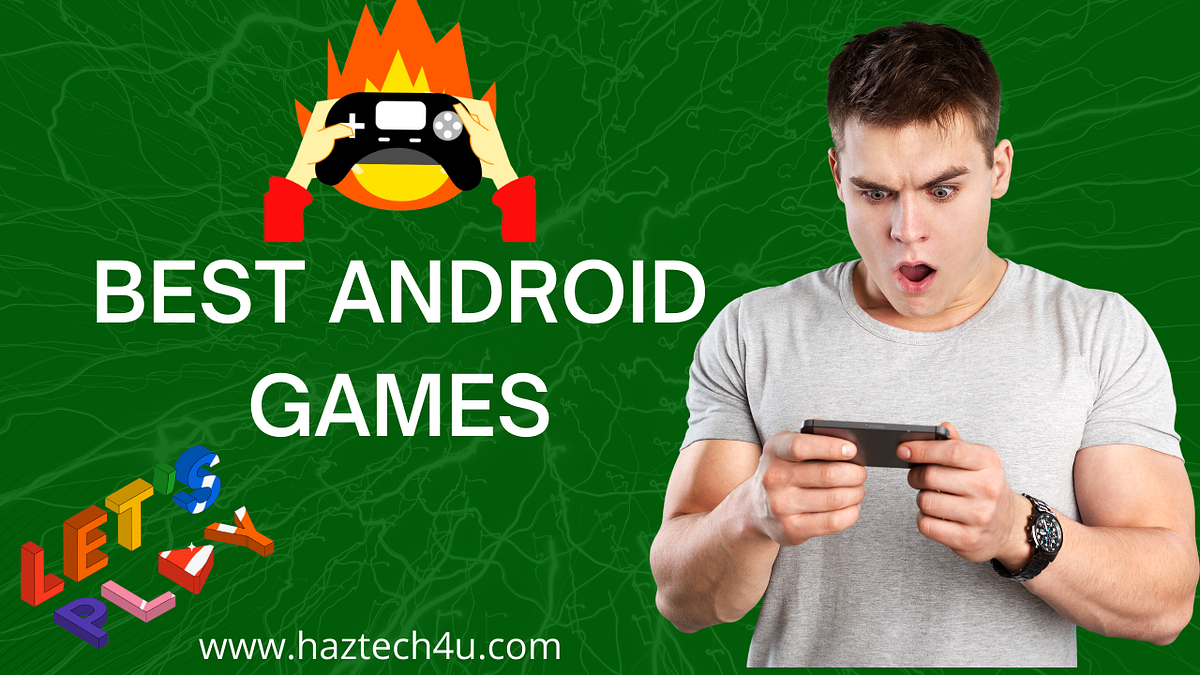Best Android Games. Gaming on mobile has been up at a way… | by Syed ...