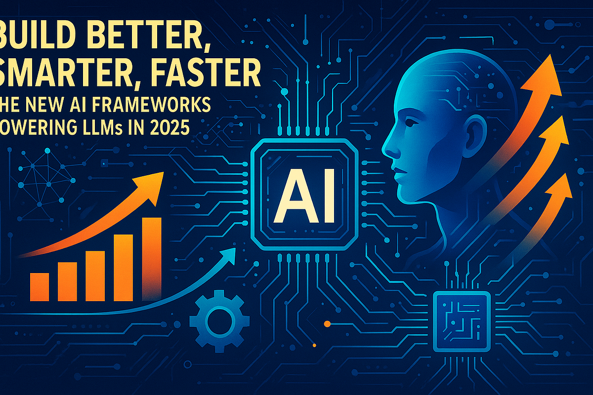 ⚡ Build Better, Smarter, Faster: The New AI Frameworks Powering LLMs in ...