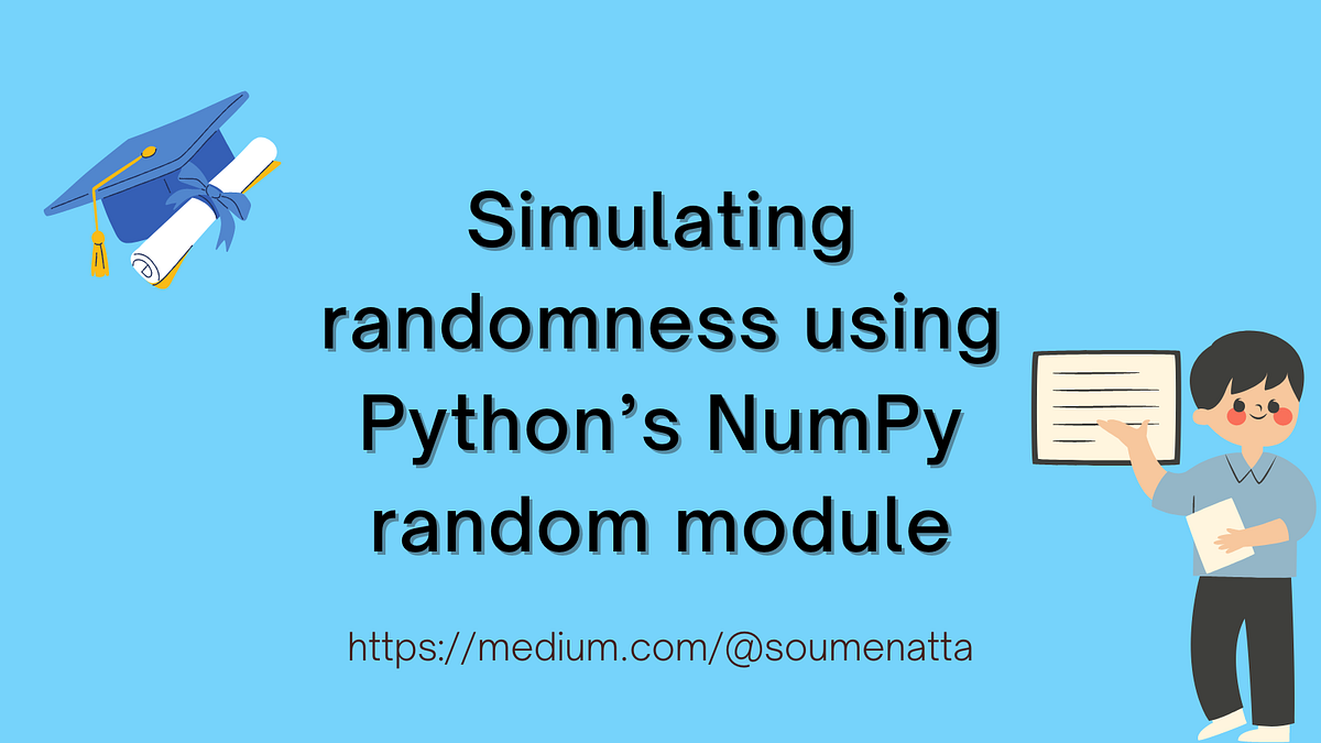 Simulating Randomness Using Pythons Numpy Random Module By Dr Soumen Atta Phd Medium