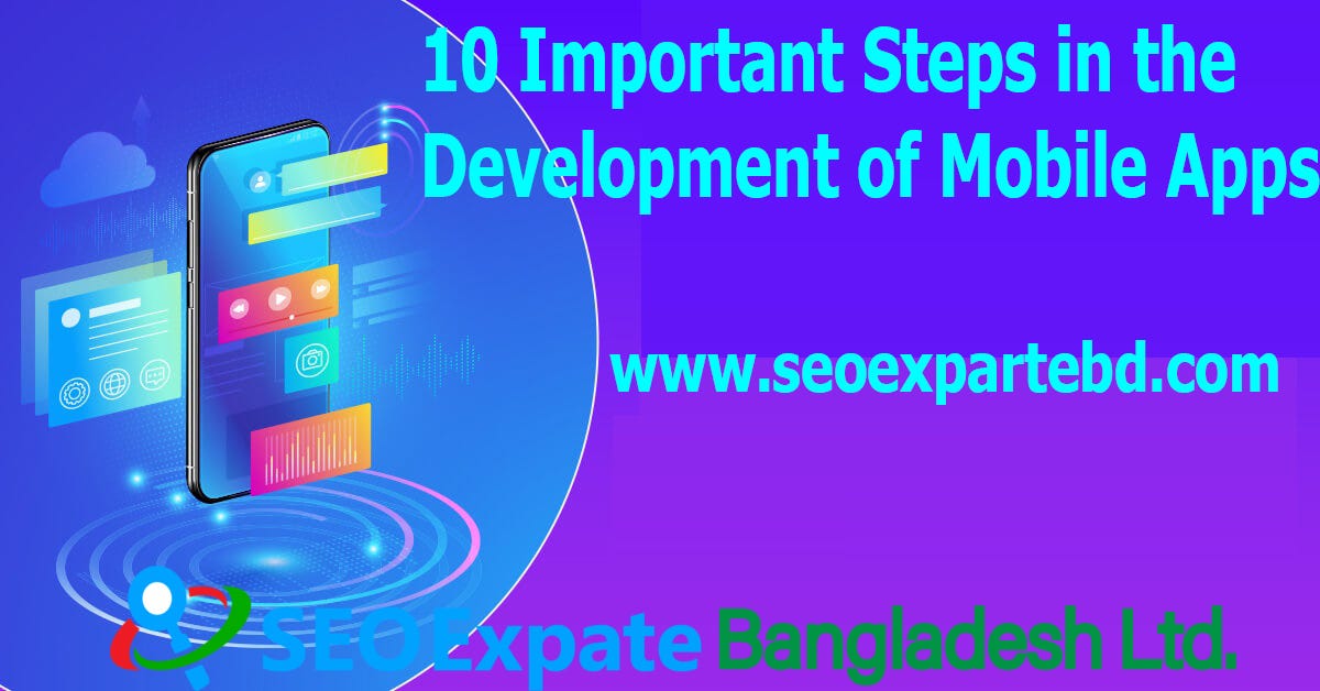 10 Important Steps in the Development of Mobile Apps | by Tanjin Mitu | Medium