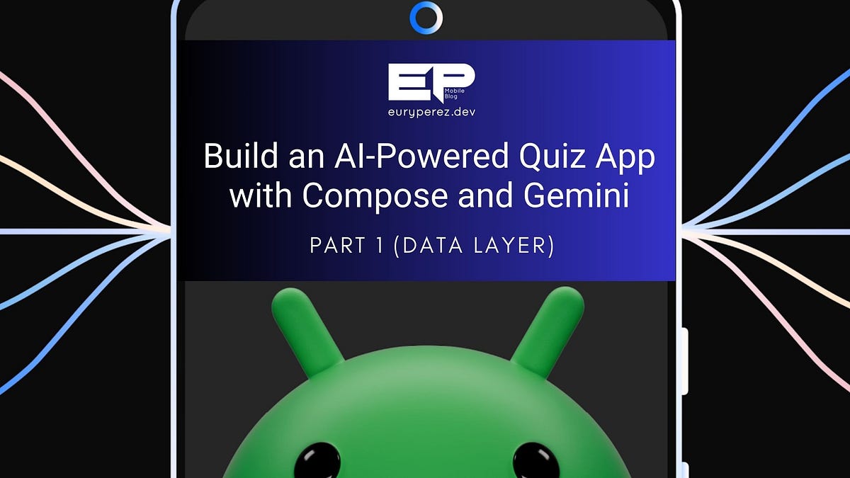 Build an AI-Powered Quiz App with Compose and Gemini: Part 1 (Data ...