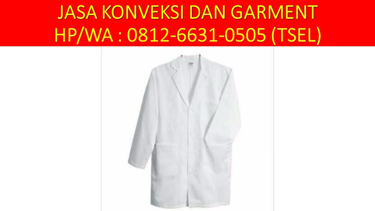 HP/WA : 0812–6631–0505 (TSEL), jasa buat seragam lab jember | by jasa ...