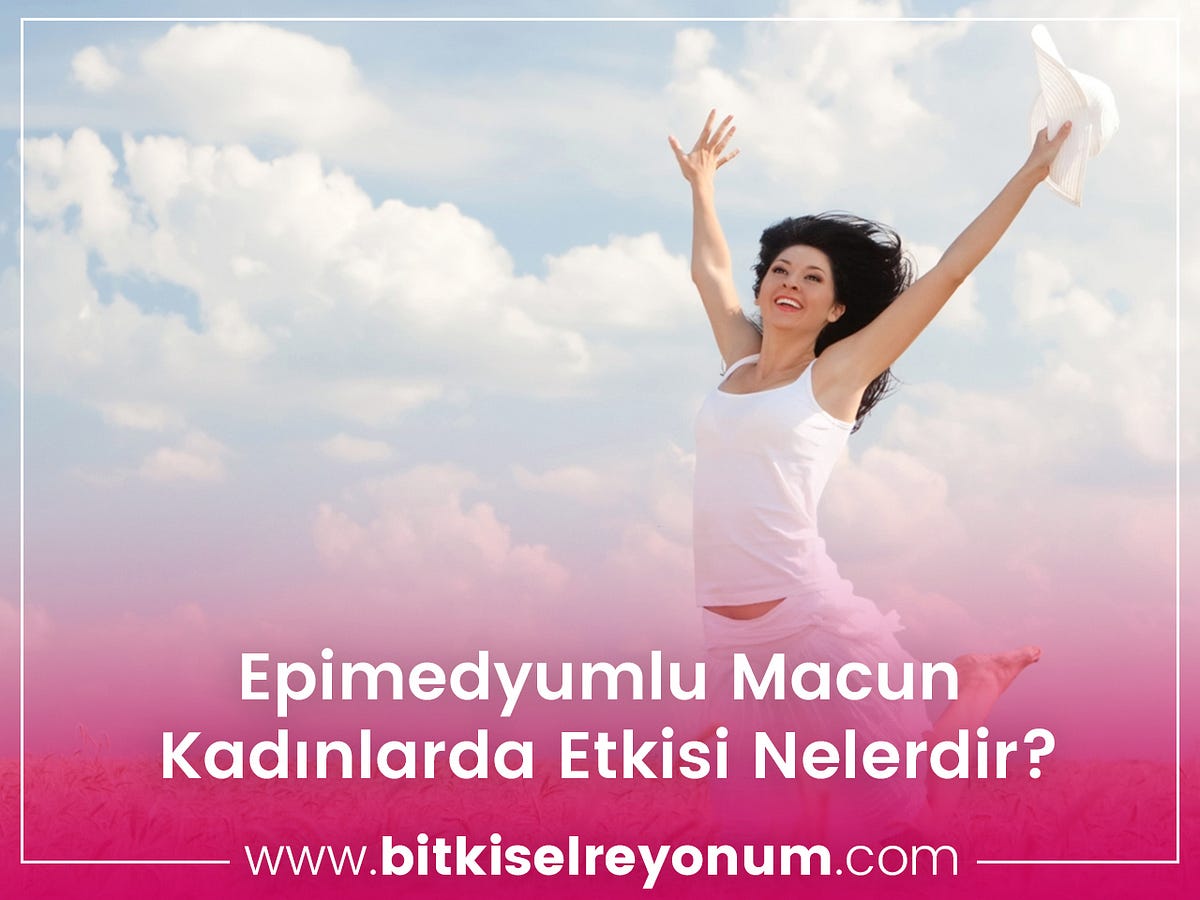 Epimedyumlu Macun Kadınlarda Etkisi | by Bitkisel Reyonum | Medium