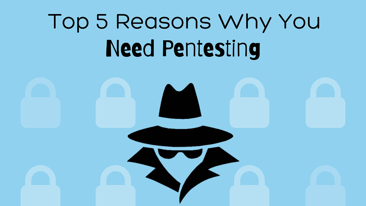 Pentesting 101 — Why do you need pentesting? | by requestee | Medium