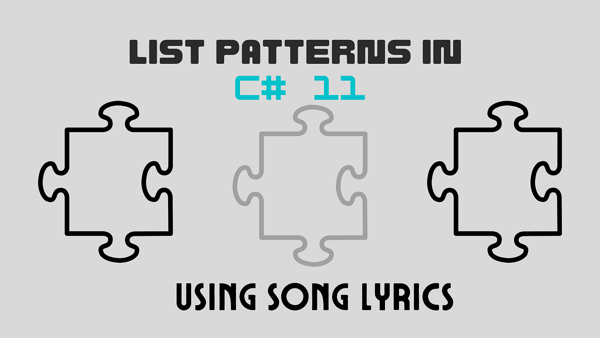 C# 11 Features part 1: List patterns | by Aymen Ben Romdhane | Medium