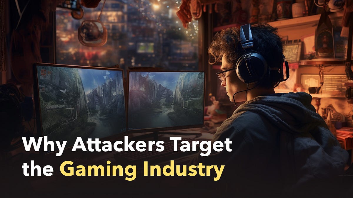 Why Attackers Target the Gaming Industry | by Pinochle LLC | Sep, 2023 ...