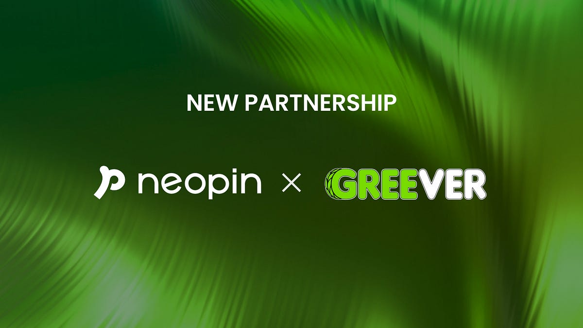 NEOPIN Joins Forces with the Eco-friendly Drive-To-Earn Project GREEVER ...