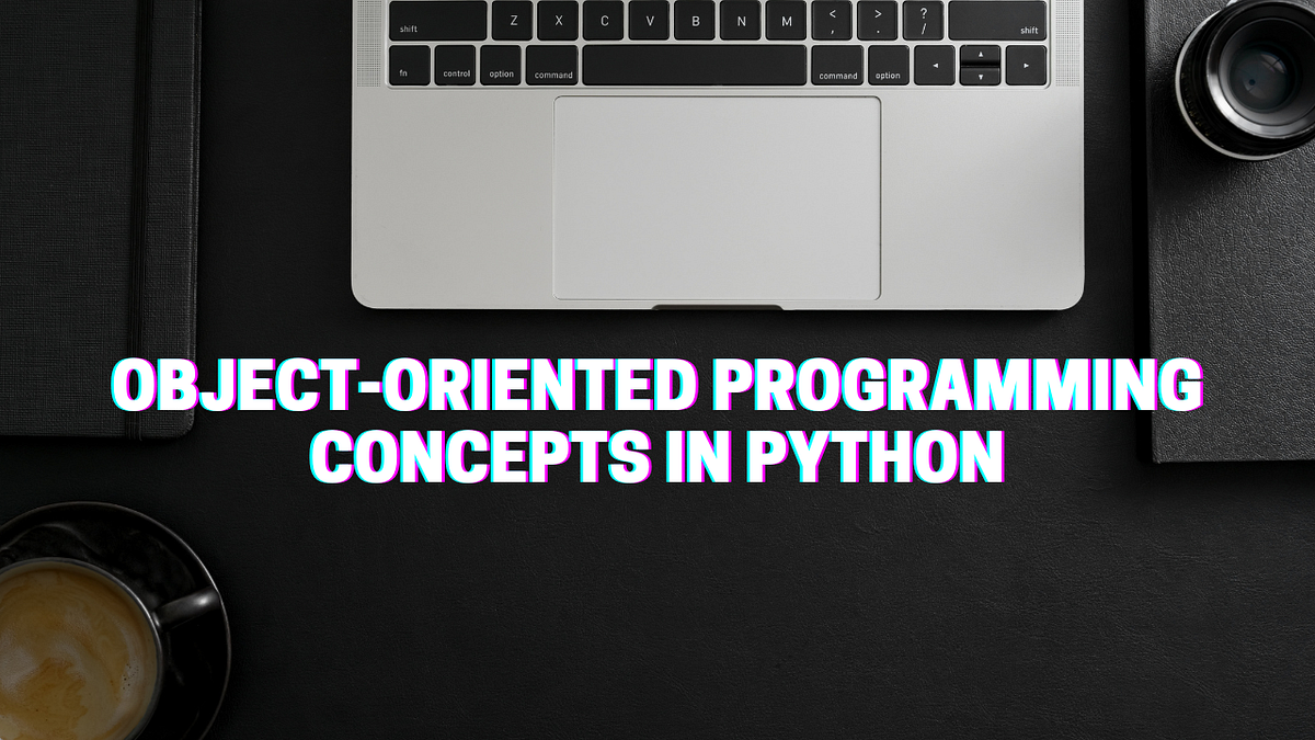 Demystifying Object-Oriented Programming Concepts in Python | by Varinderjot Singh | Medium