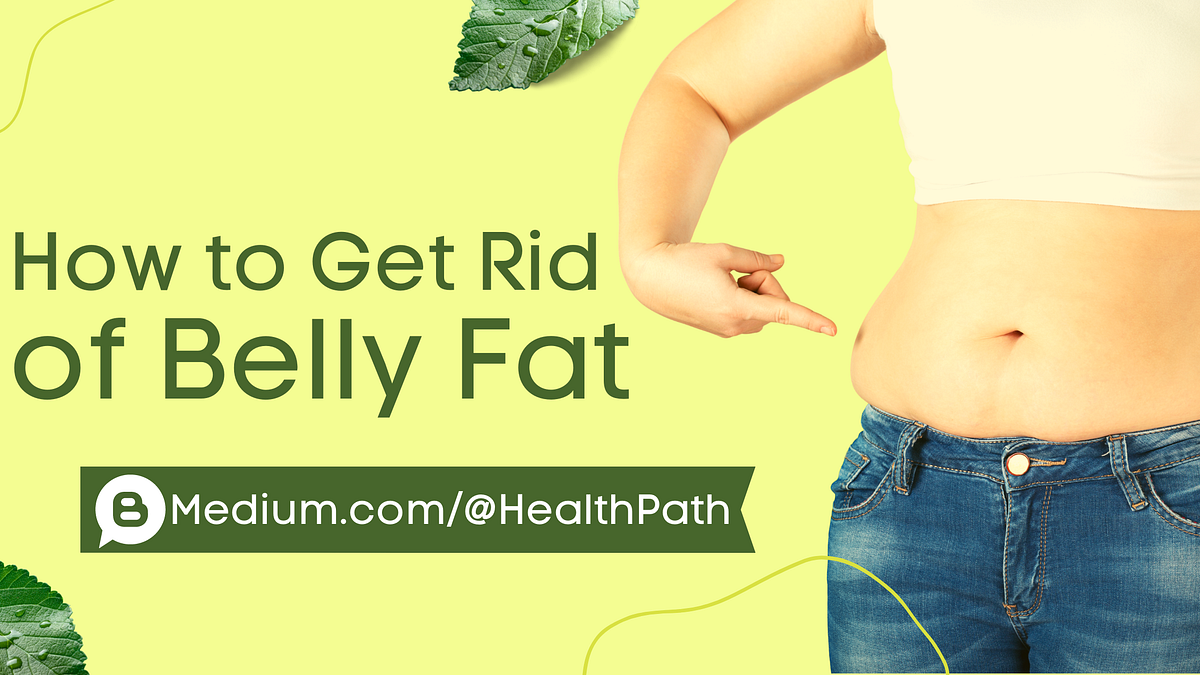 How to Get Rid of Belly Fat. Are you tired of carrying around extra ...