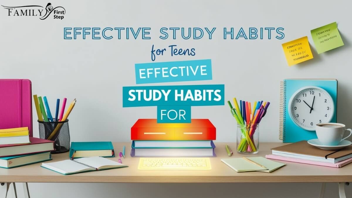 Effective Study Habits for Teens: A Comprehensive Guide for Parents ...