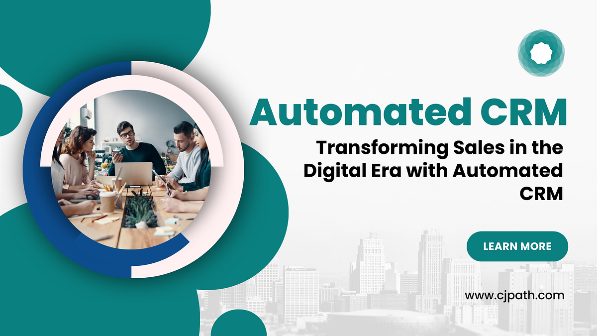 Transforming Sales in the Digital Era with Automated CRM | by eGrow.com ...
