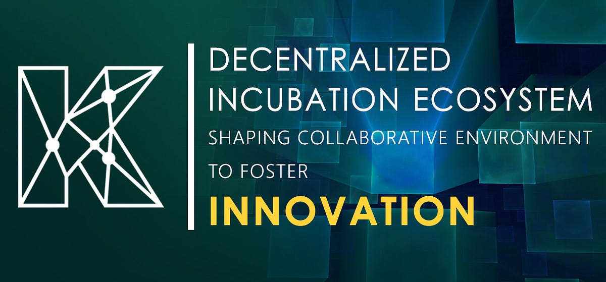 A Decentralized Incubation Ecosystem shaping Collaborative Environment ...
