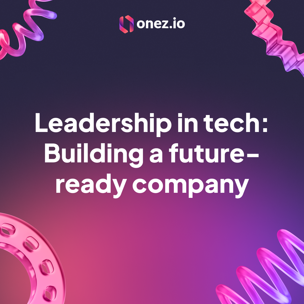 Leadership in tech: Building a future-ready company | by Laura Renalde ...