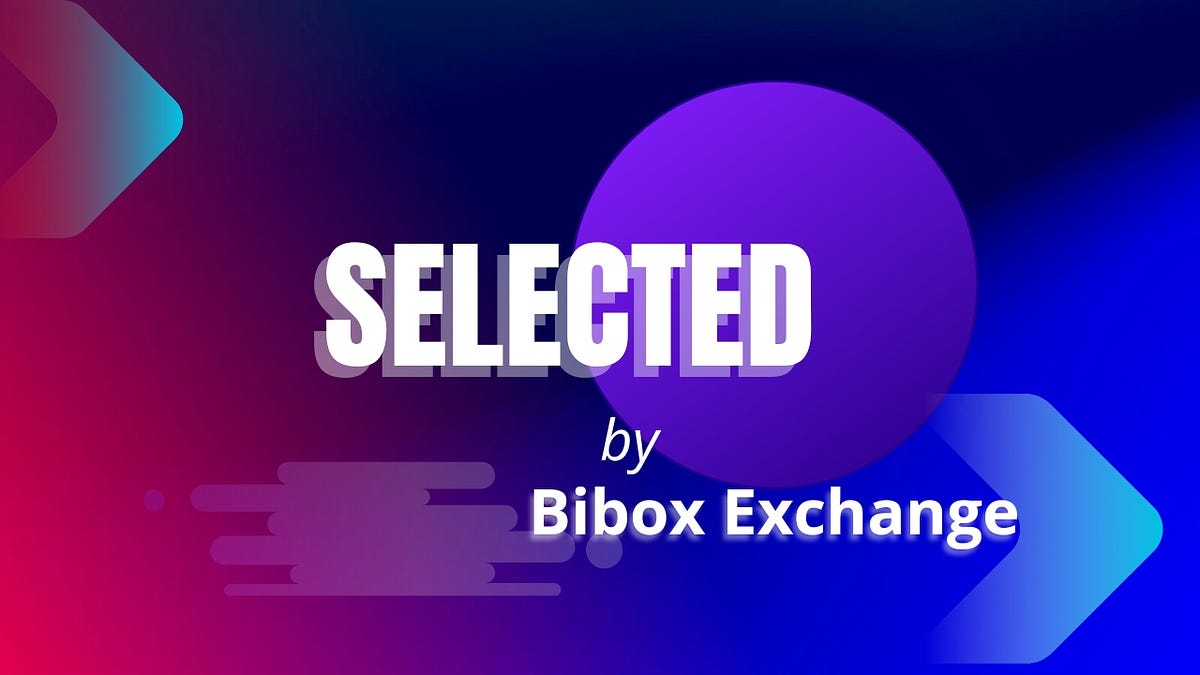 SELECTED by Bibox. an event that allows you invest in high… | by Percy ...