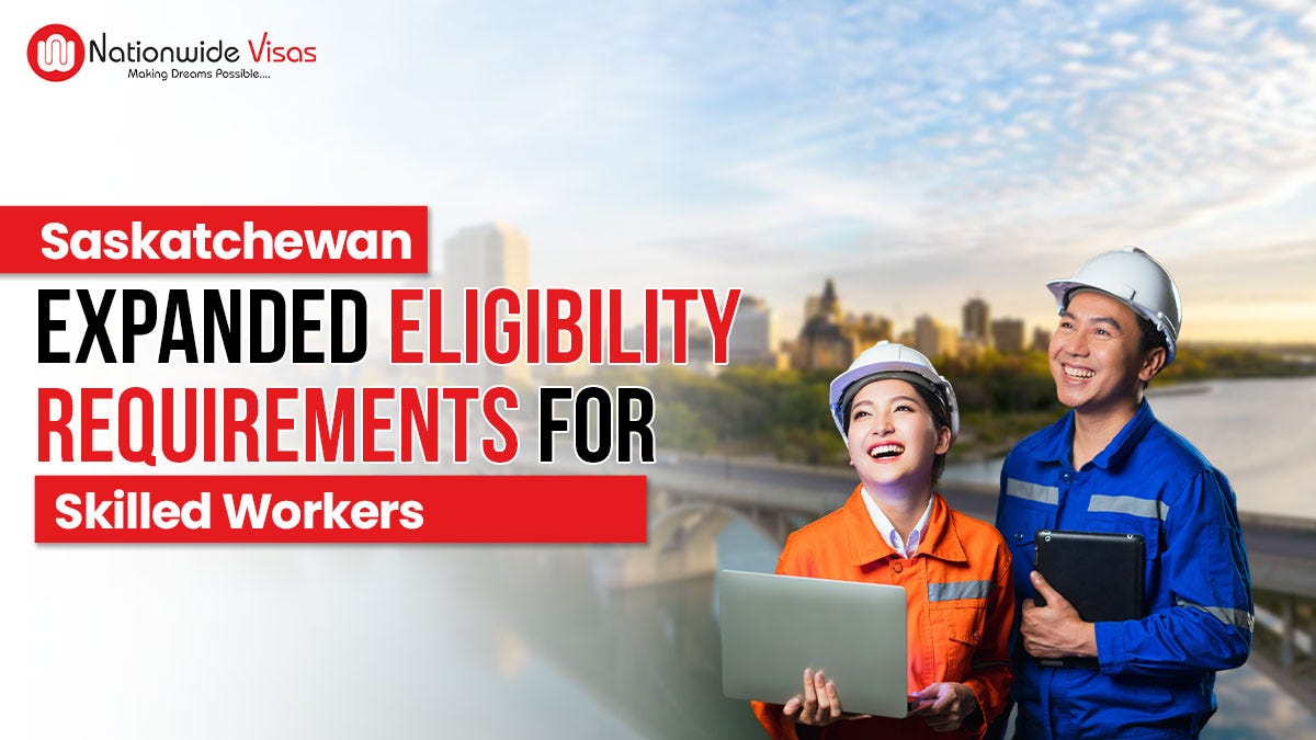Saskatchewan expanded eligibility requirements for skilled workers | by ...