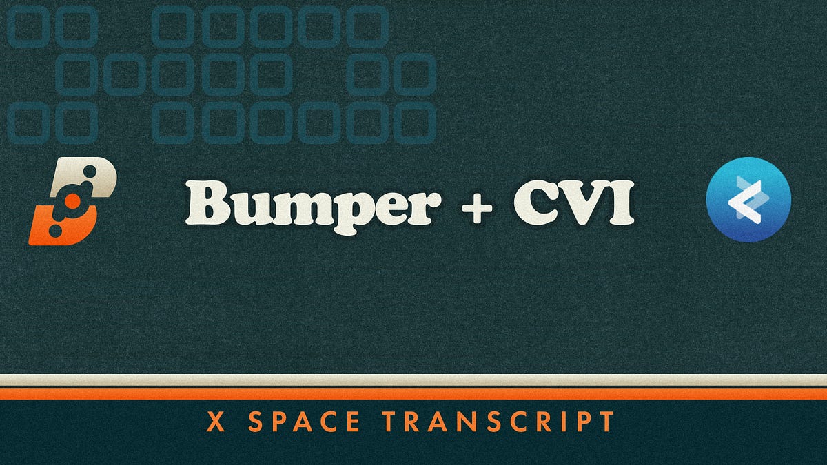Bumper x CVI — X-Spaces Live Chat | by Bumper | Bumper | May, 2024 | Medium