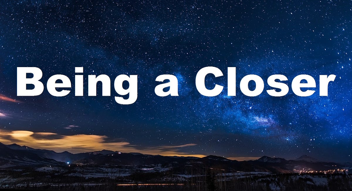 Being a Closer: How to Finish the Last 20% of Anything | by David ...