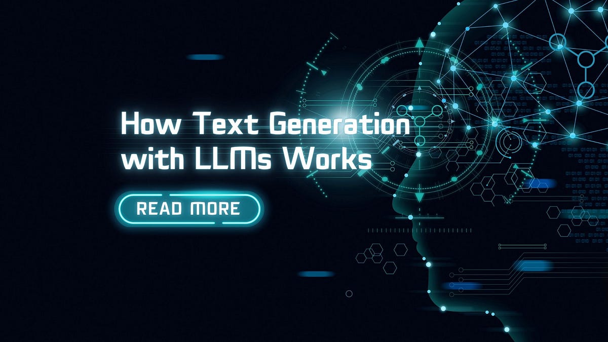 How Text Generation with LLMs Works | by Maananjagani | Medium