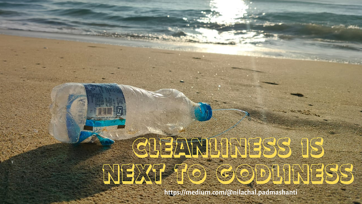 Cleanliness is Next to Godliness. Self Responsibility is the key that we… | by Nilachal | Medium