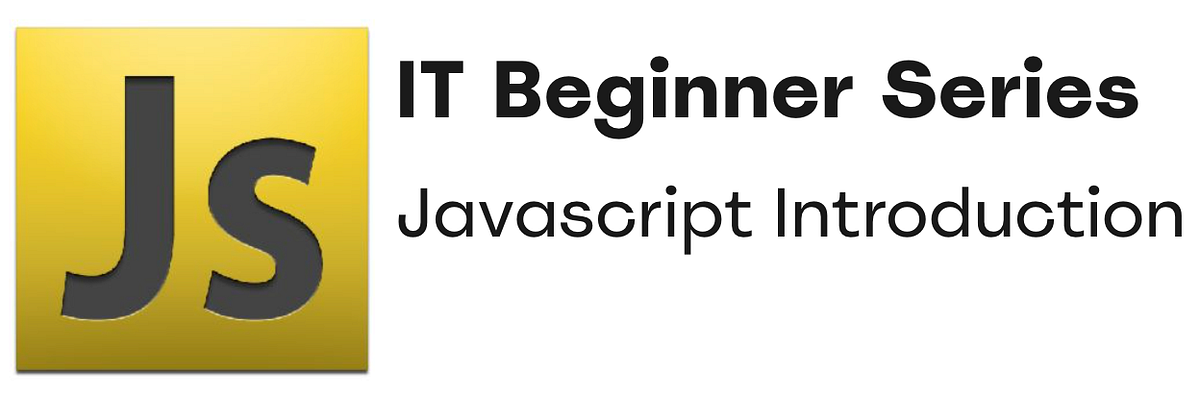 IT Beginner Series: Javascript Introduction (1) | by Andrei Diaconu ...