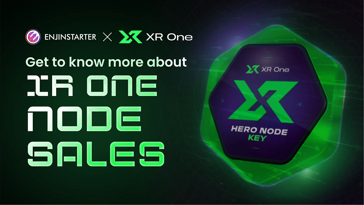 Get to Know More About XR One Node Sales | by ENJINSTARTER | Medium