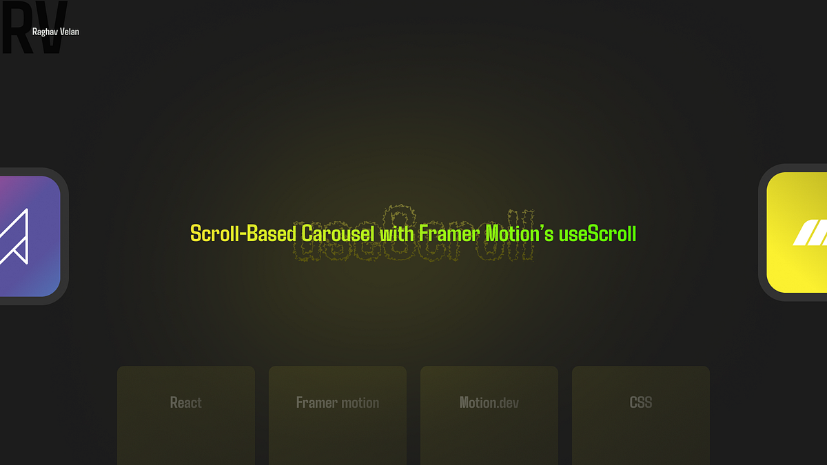 Scroll-Based Carousel with Framer Motion’s useScroll – Let’s Move Things Sideways! | by Raghav ...