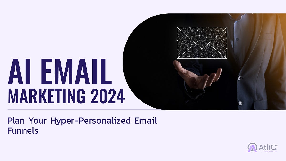 AI Email Marketing 2024: Plan Your Hyper-Personalized Email Funnels ...
