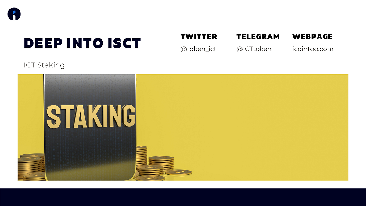Deep into ISCT. ICT Staking | by ICT Token Official | Medium