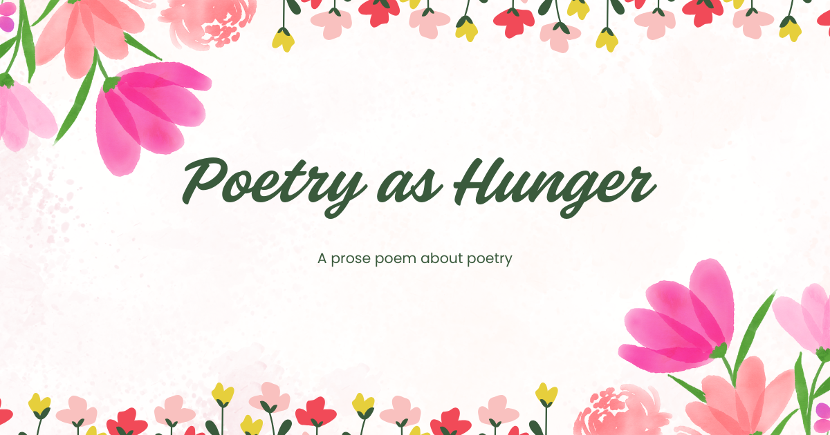 Poetry as Hunger. A prose poem about poetry | by Brittany Benko ...