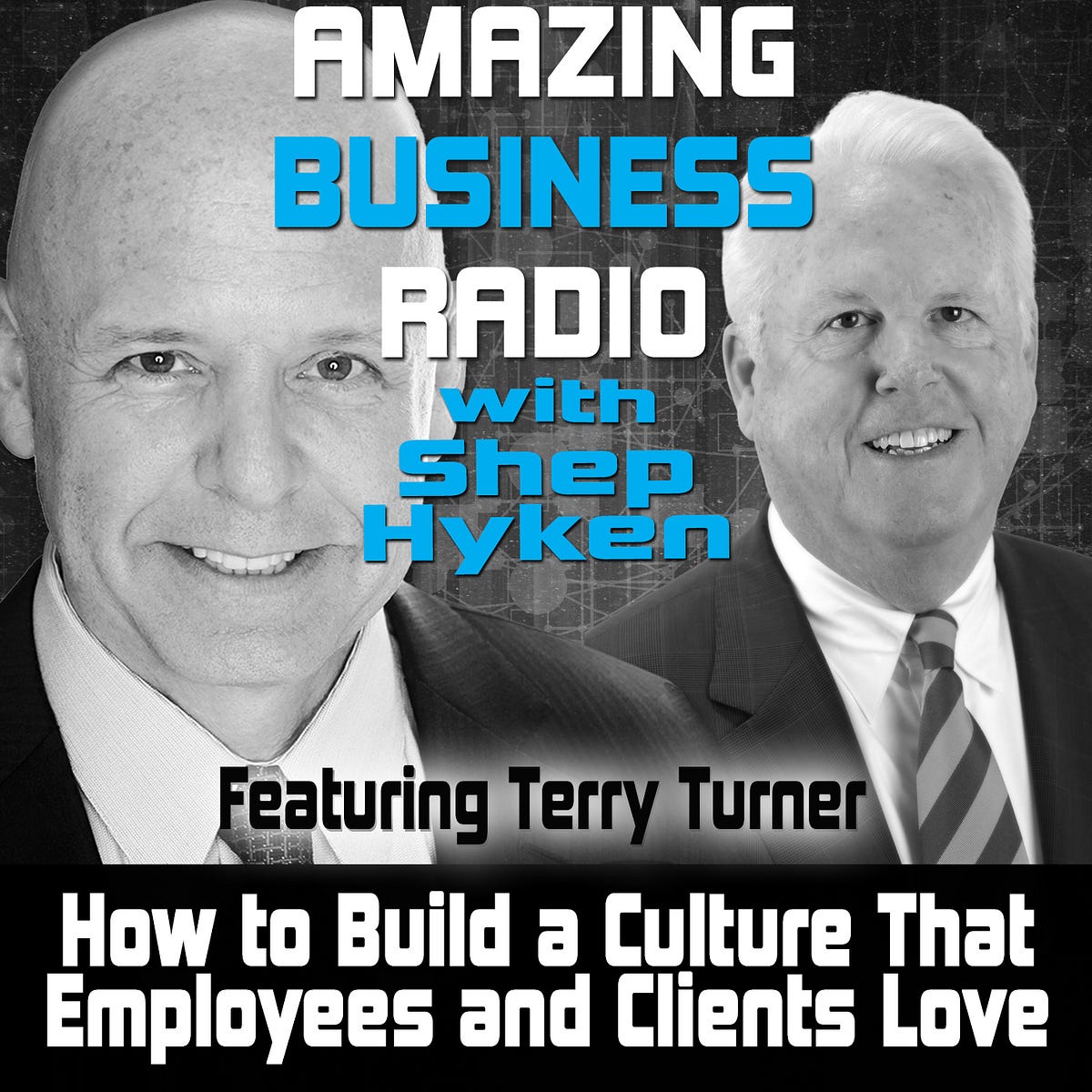 How to Build a Culture That Employees and Clients Love with Terry ...