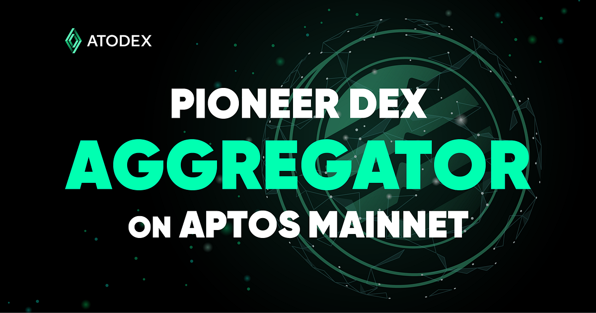 ATODEX: APTOS UNIQUE AGGREGATOR DEX | by Oluwafemi Adenugba | Medium