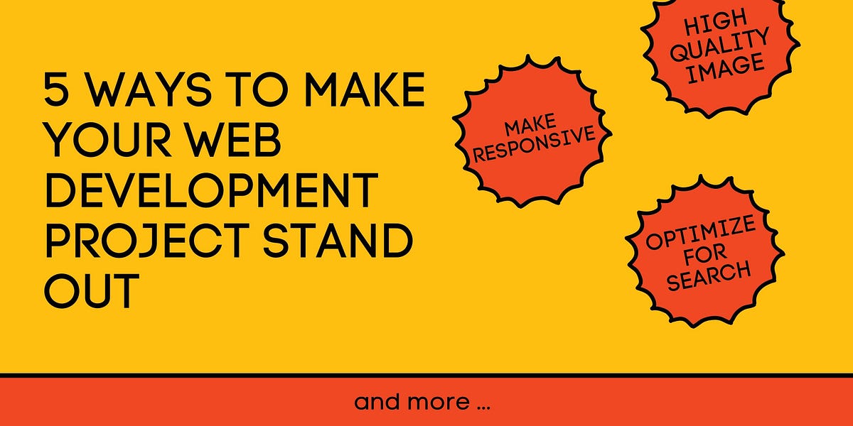 5 Ways To Make Your Web Development Project Stand Out | by Ankit Thapa ...