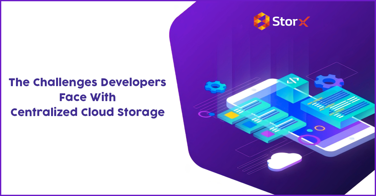 The Challenges Developers Face With Centralized Cloud Storage. | by StorX Network | StorX ...