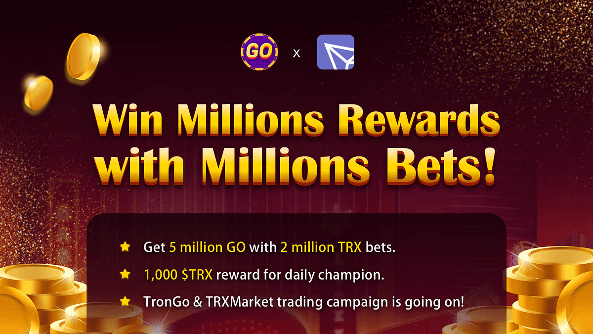 Win Millions Rewards with Millions Bets! | by TronGo | Medium