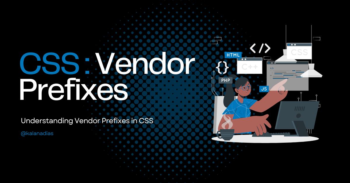 My Journey to Understanding CSS Vendor Prefixes | by Kalana Dias | CodeToDeploy | Jul, 2025 | Medium