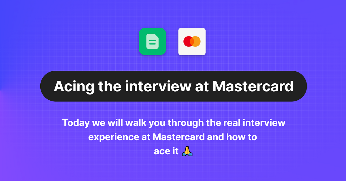 How to Ace the Mastercard Interview: Insights from an Ex-Mastercard ...