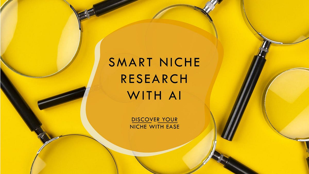 How to Use AI for Smart Niche Research | by Paredaim Plus | Oct, 2024 ...