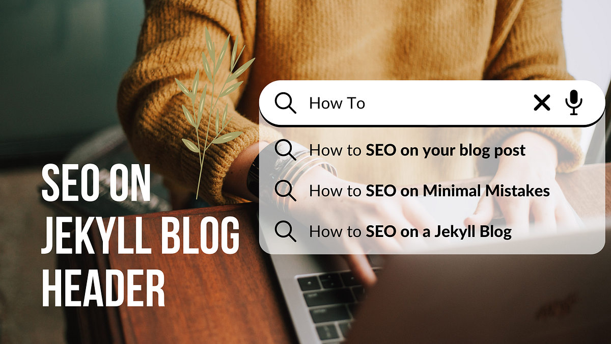 How to Effectively Perform Search Engine Optimization to a Jekyll (Minimal Mistakes) Blog Post ...