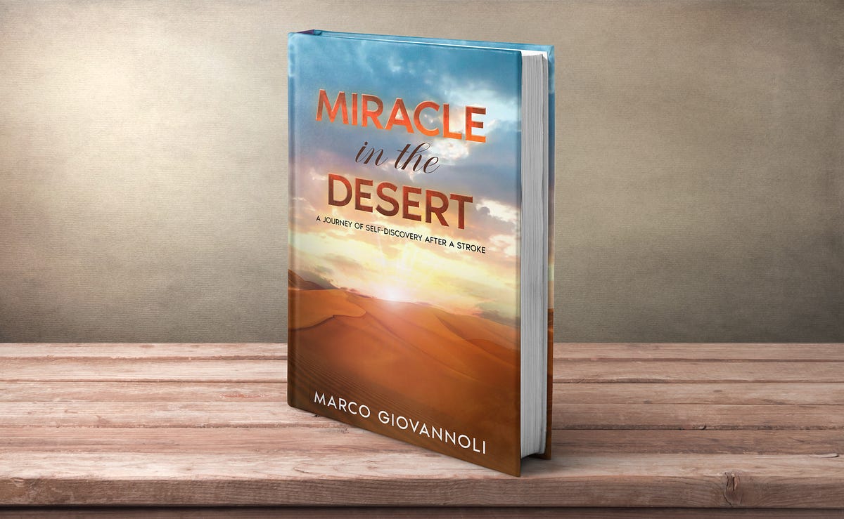 My Memoir: Miracle in the Desert: A Journey of Self-Discovery After a Stroke | by Marco ...