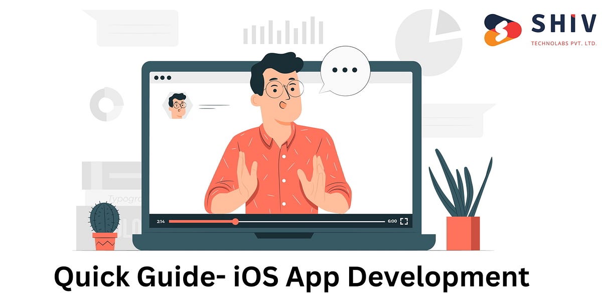 iOS App Development Tutorial: Quick Guide | by Shiv Technolabs Pvt. Ltd. | Medium